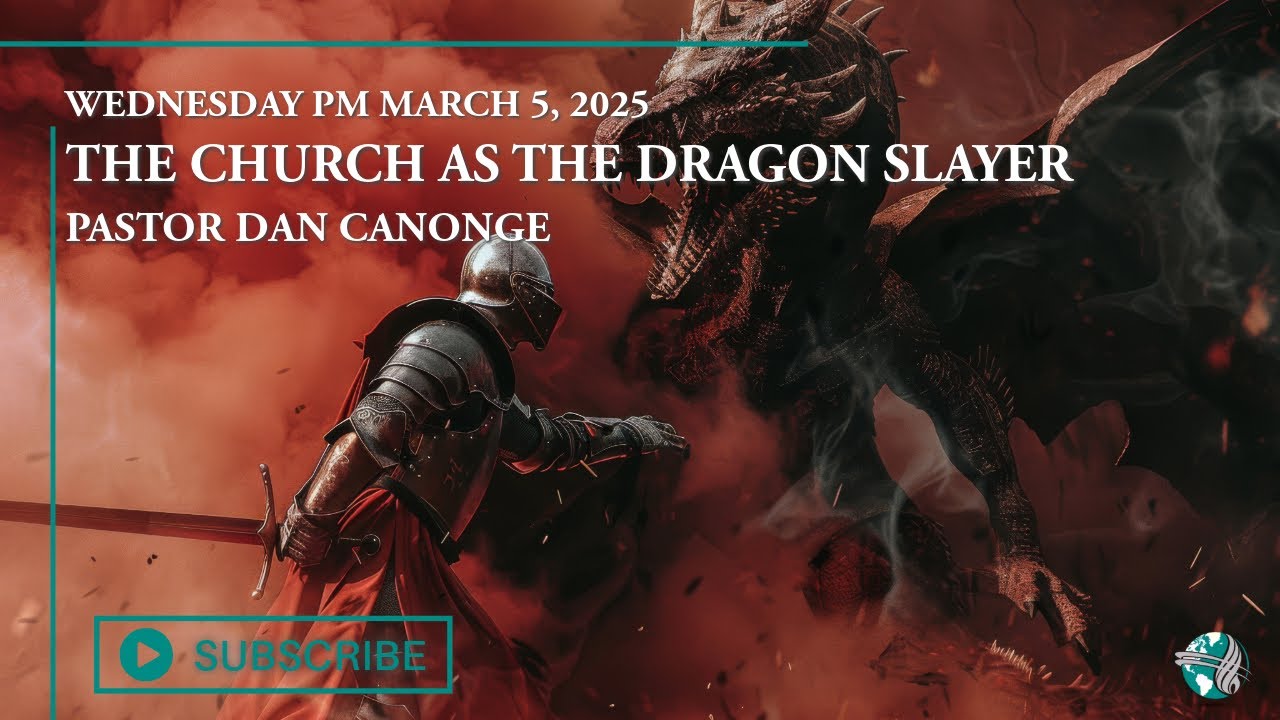 SERMON: THE CHURCH AS THE DRAGON SLAYER - YouTube