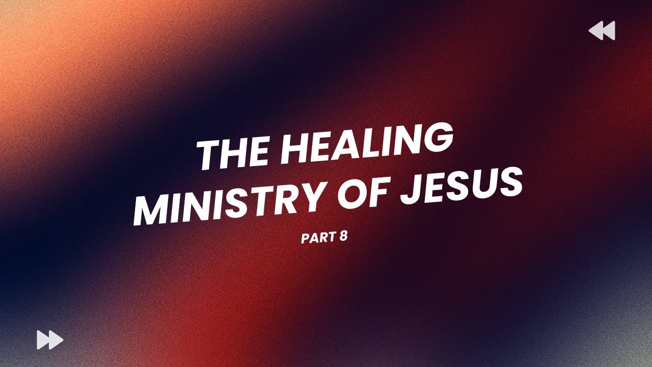 Discipleship Friday | The Healing Ministry of Jesus | Part 8 - YouTube