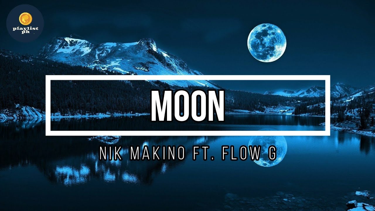 Moon - Nick Makino Lyrics ft. Flow G - YouTube