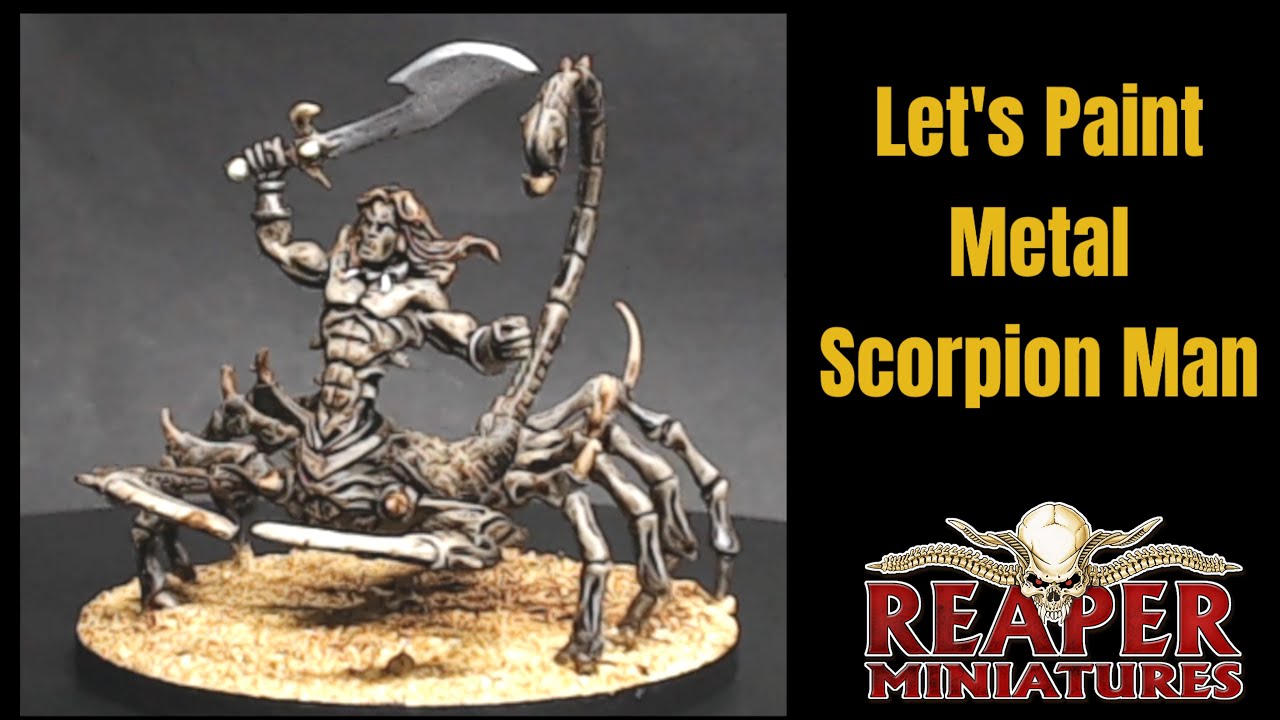 Reaper Miniatures, Let's Paint Metal, Scorpion Man. - YouTube