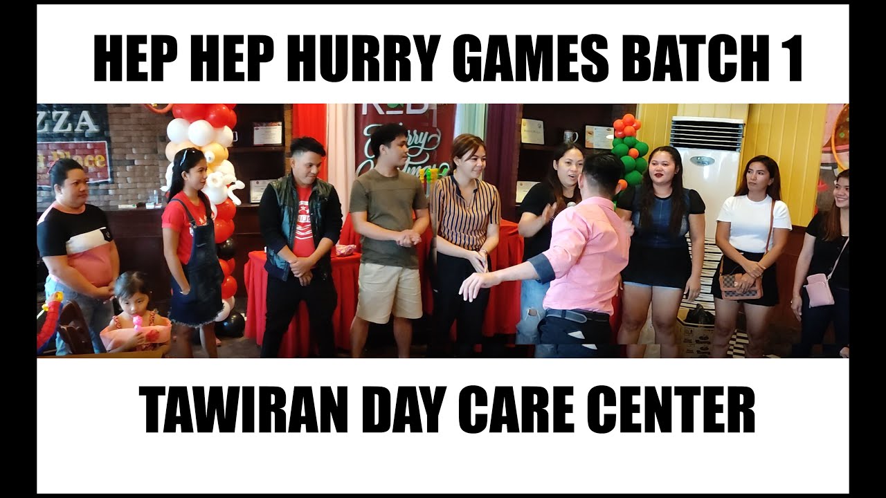 HEP HEP HOORAY GAMES BATCH 1 TAWIRAN DAY CARE CENTER - YouTube
