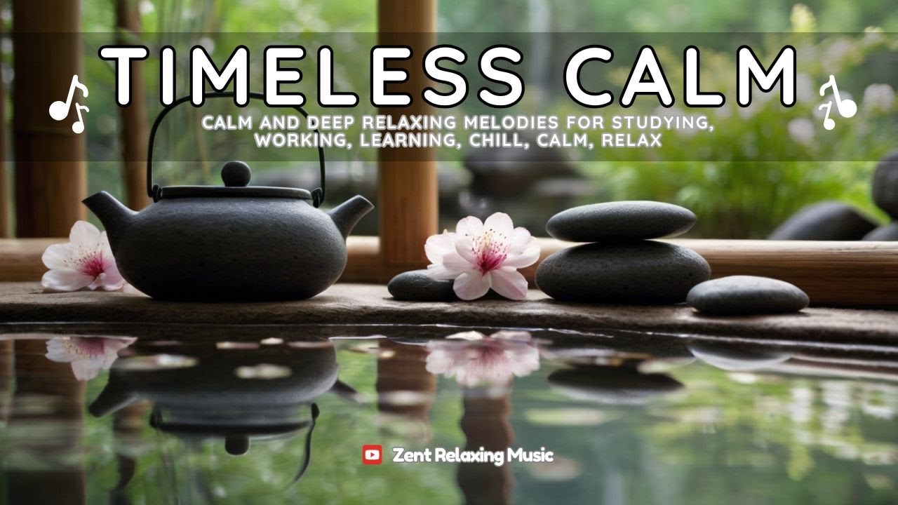Timeless Calm - Relaxing Music Relieves Stress, Anxiety and Depression ...