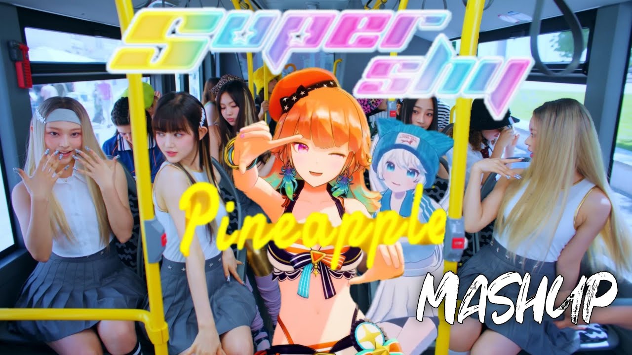Mash Up Mv Newjeans × Takanashi Kiara Super Shy Pineapple Feat Gosegu Youtube