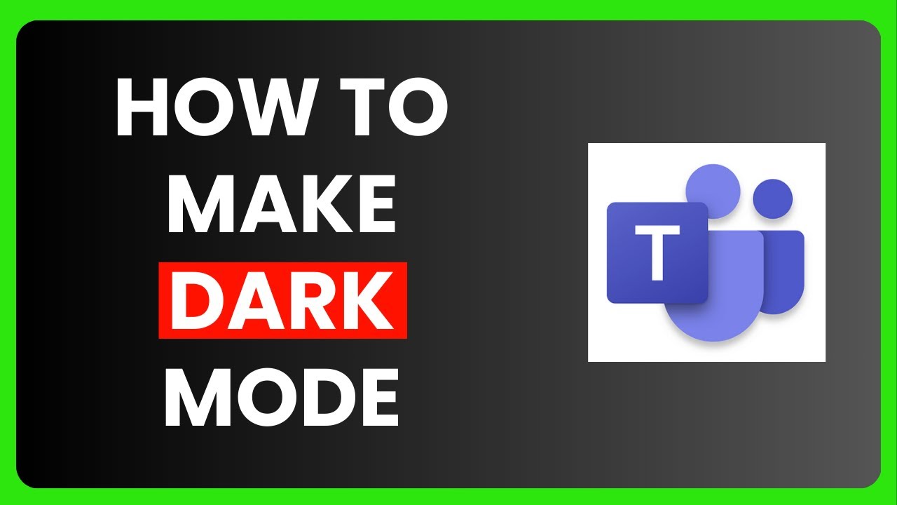How to Make Microsoft Teams Dark Mode - YouTube