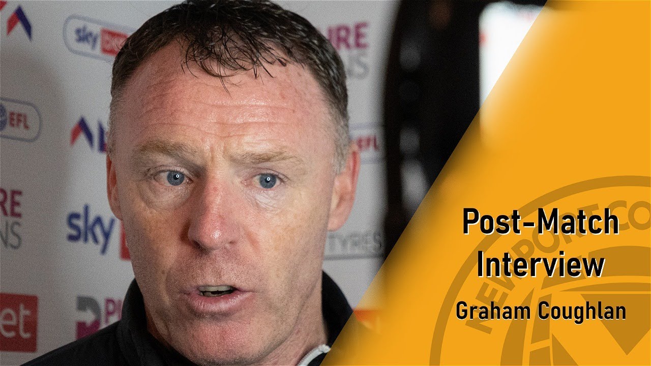 GRAHAM COUGHLAN🎙️| Newport Gaffer speaks on the Win against Swindon ...