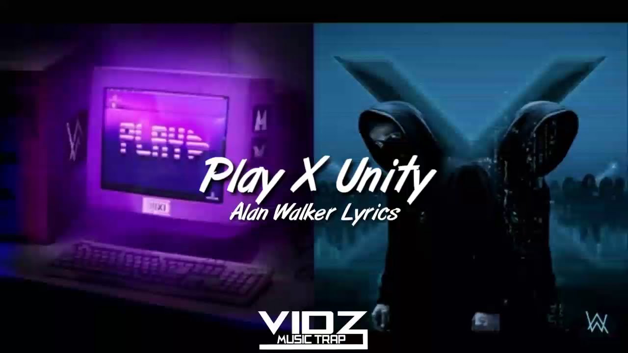 Play X Unity Alan Walker (Lyrics) - YouTube