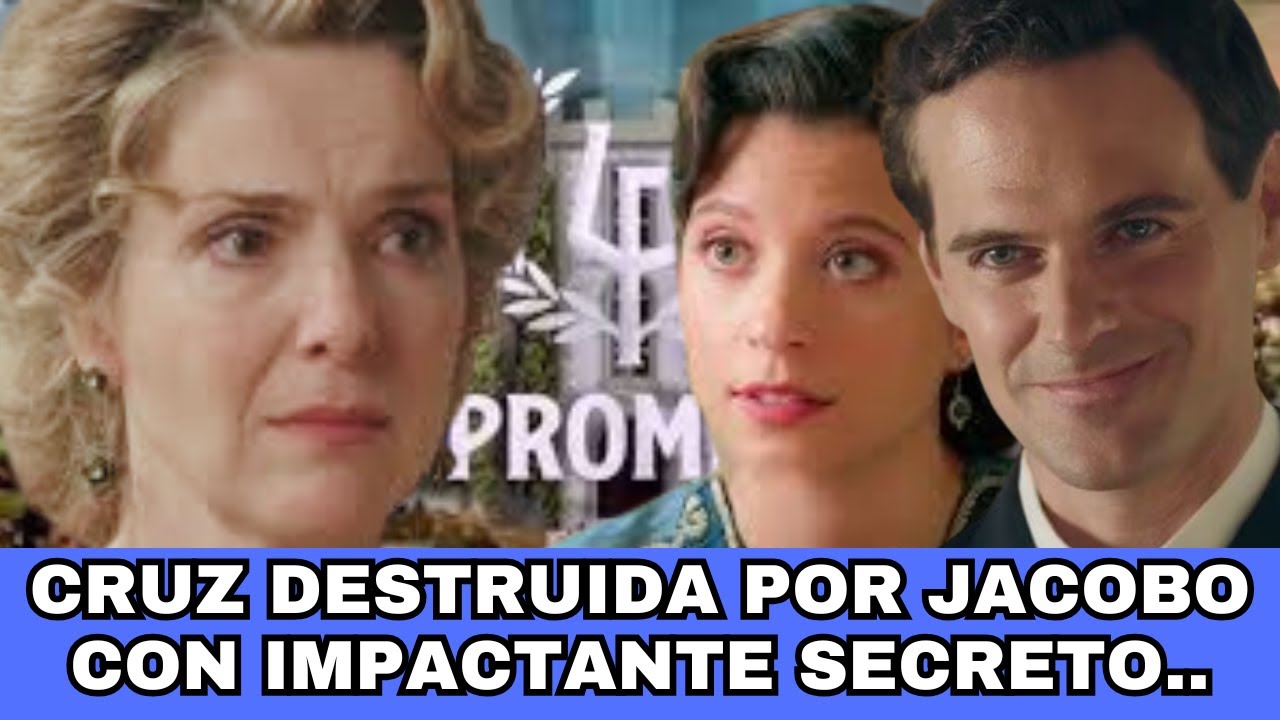 LA PROMESA.....CRUZ DESTRUIDA POR JACOBO CON IMPACTANTE SECRETO.. - YouTube
