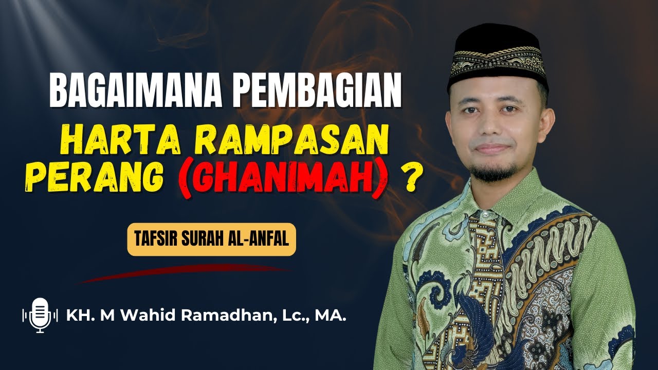 Harta Rampasan Perang dalam Islam | Tafsir Surah Al-Anfal bersama KH ...