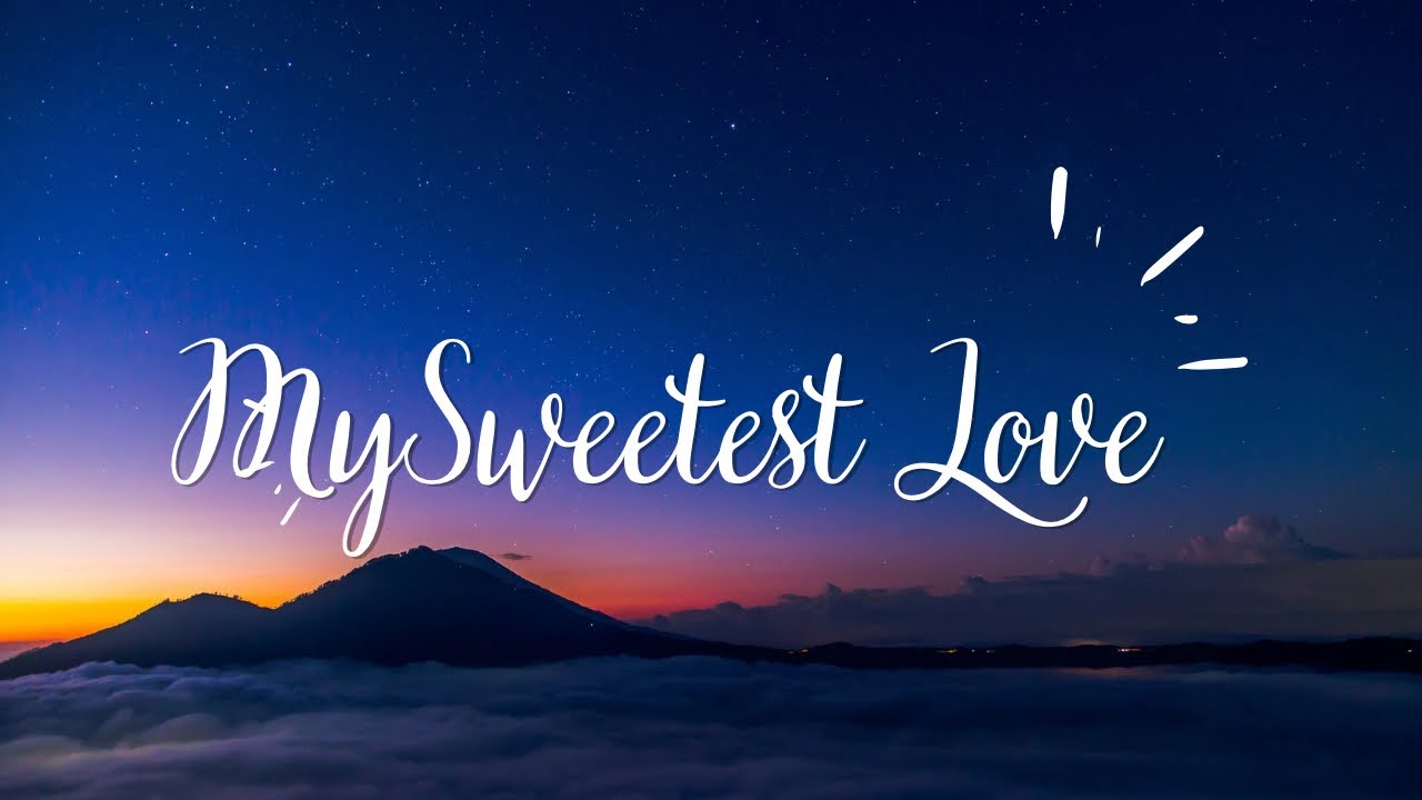 My Sweetest Love - YouTube