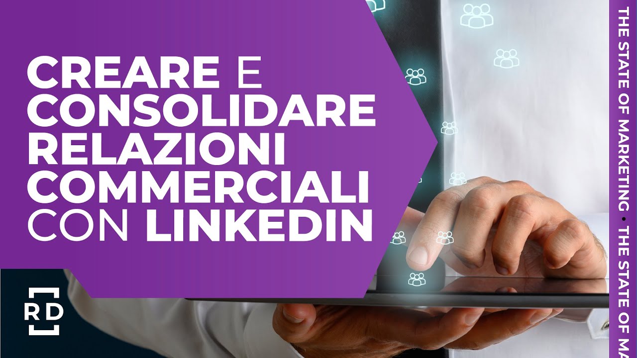 Andrea Boscaro Creare E Consolidare Relazioni Commerciali Con Linkedin Rinascita Digitale