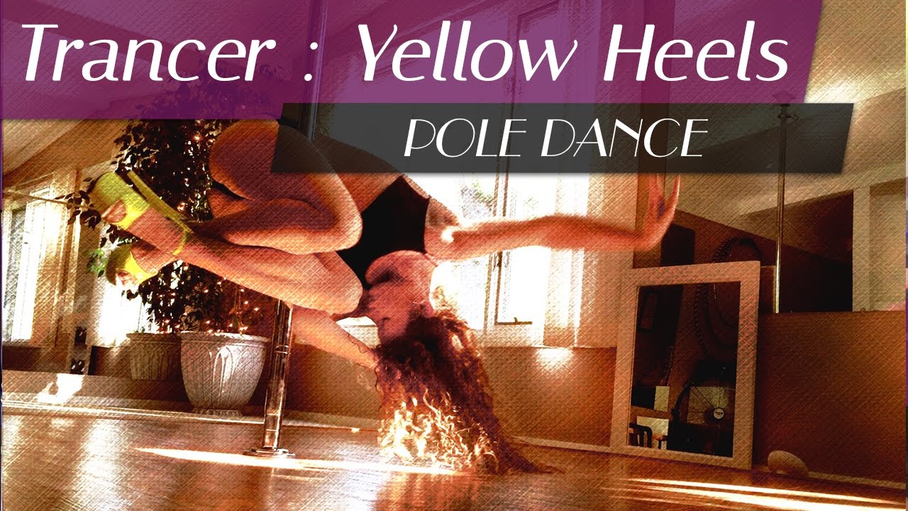 Trancer : Yellow Heels Pole Dance - YouTube