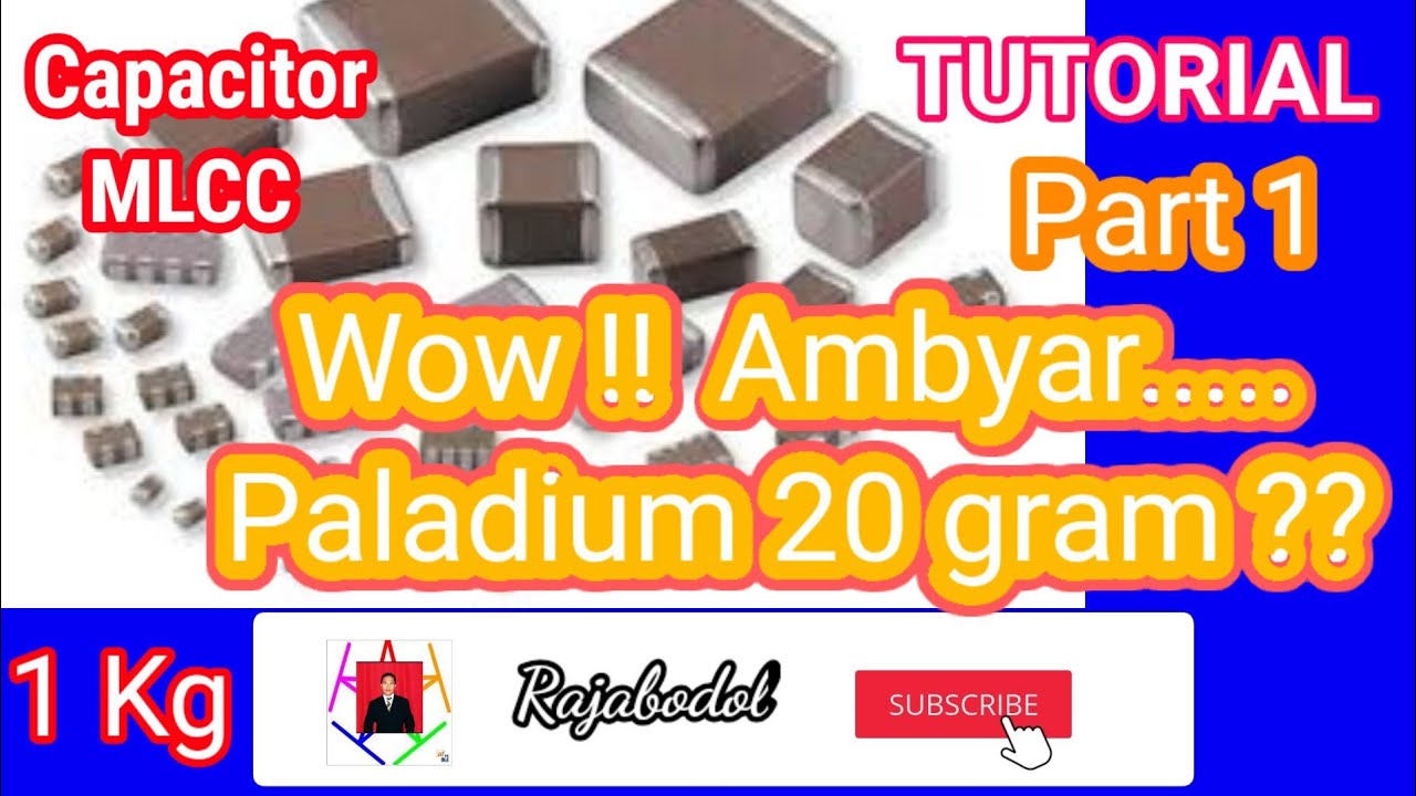 Part 1 - Tutorial Lebur Paladium dari Capacitor MLCC #Recovery # ...