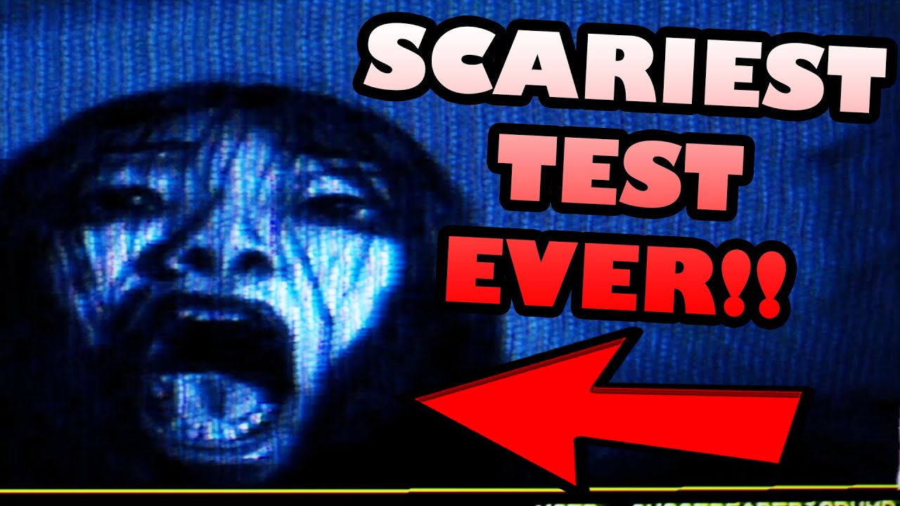 THIS IS THE SCARIEST TEST I'VE EVER TAKEN... - YouTube