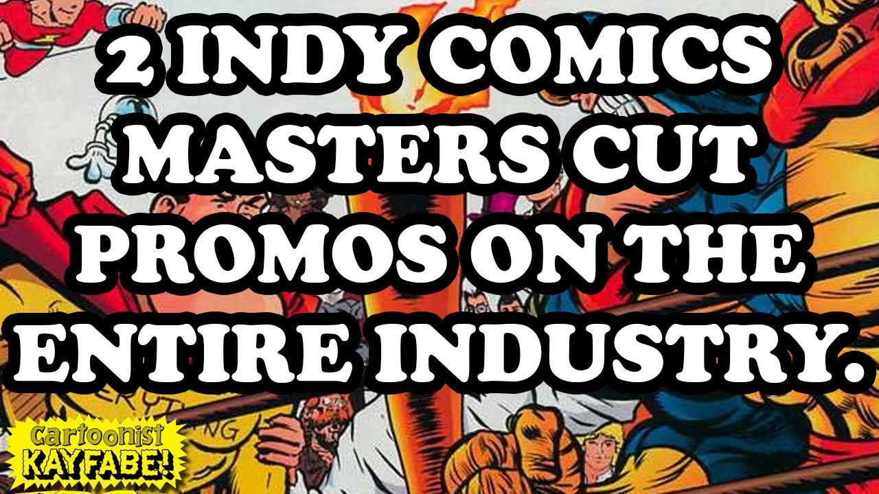 2 Indy Comics Masters DISS Every Facet of The Comics Industry Today on ...