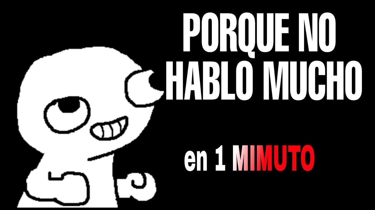 PORQUE NO HABLO MUCHO (EN 1 MINUTO) - YouTube