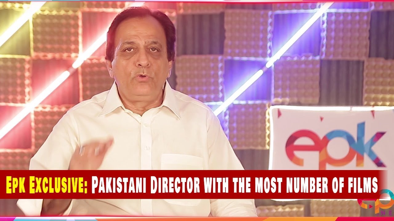 Pakistani Film Director With The Highest Number of Films | Lollywood ...