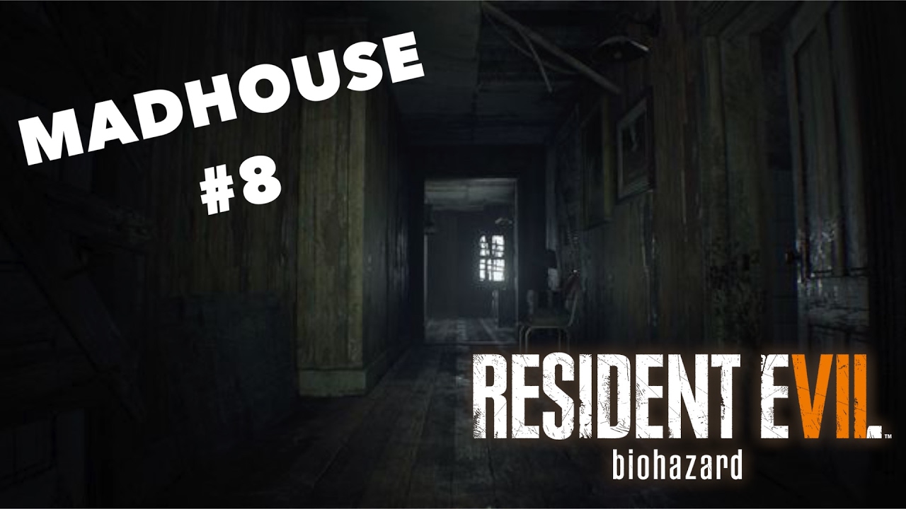 Resident Evil 7: Biohazard (Madhouse) Gameplay - Walkthrough (RE7 ...