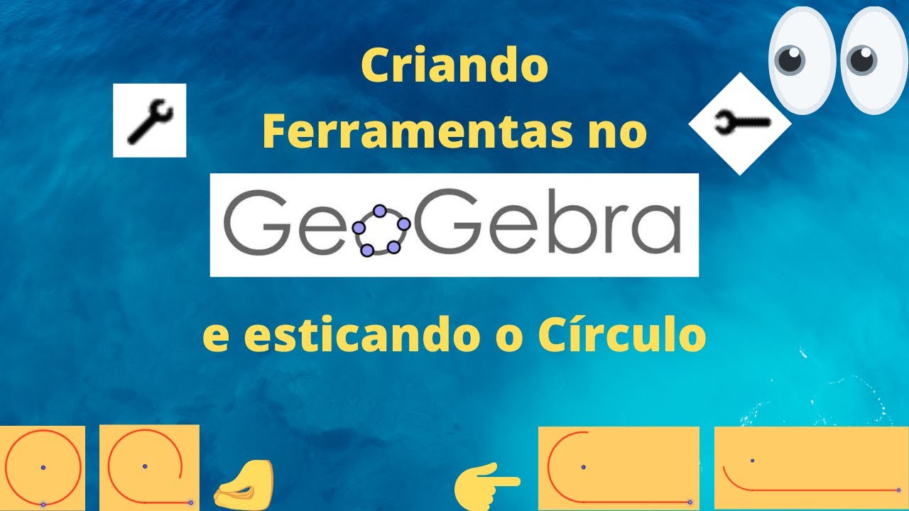 Criando Ferramentas e esticando o círculo no GeoGebra - YouTube