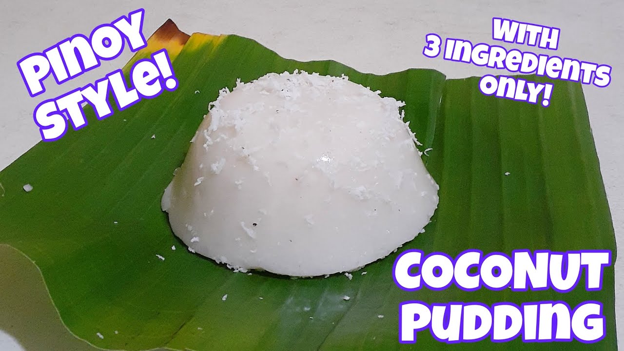 COCONUT PUDDING, PINOY STYLED DESSERT! - YouTube
