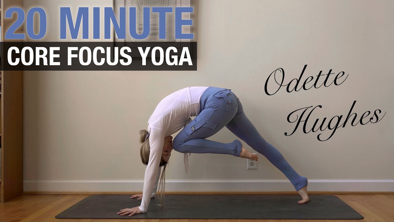 20 minute Core Focus Yoga Practice with Odette Hughes - YouTube