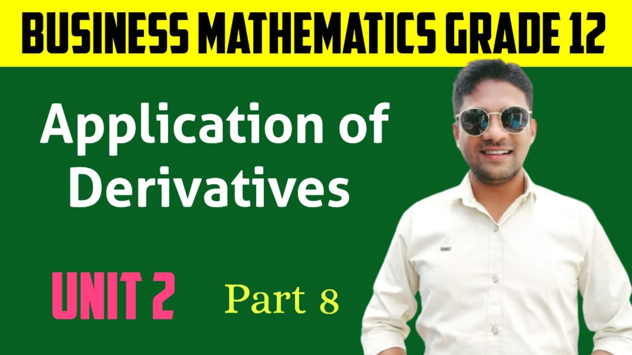 Applications of Derivatives Class 12 | Class 12 Business Mathematics | Calculas Grade 12 NEB ...