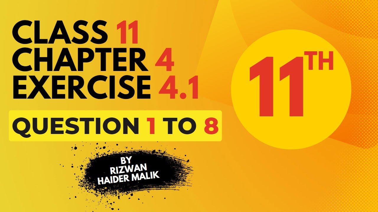 Class 11 Math Chapter 4 Exercise 4 1 Question 1 To 8 By Rizwan Class 11 Math Chapter 4 Exercise 4 1 Question 1 To 8 By Rizwan