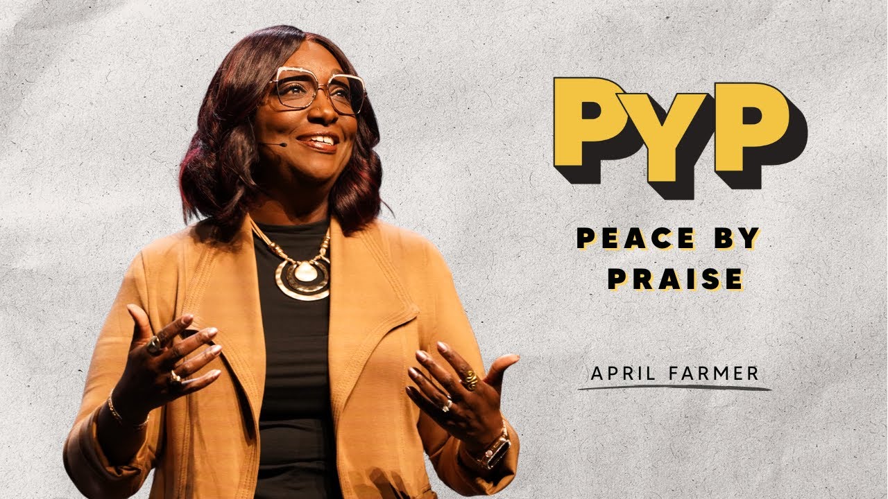 Protect Your Peace | Peace by Praise | April Farmer - YouTube