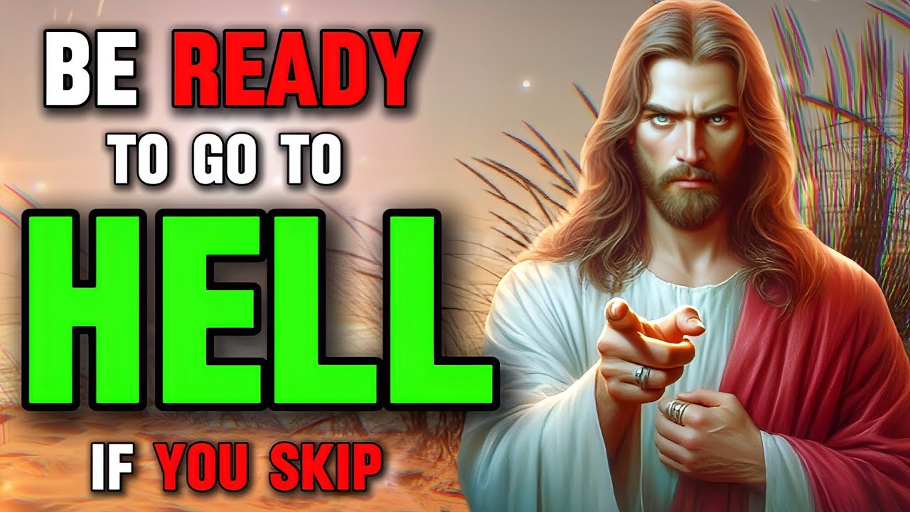 🛑 BE READY TO GO TO HELL IF YOU SKIP || PROPHETIC WORD || God Message ...