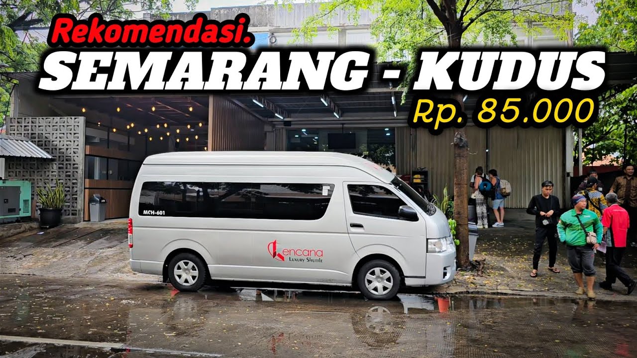 TEPAT WAKTU DAN CEPAT 🤩‼️ TRAVEL KENCANA SEMARANG - KUDUS - YouTube