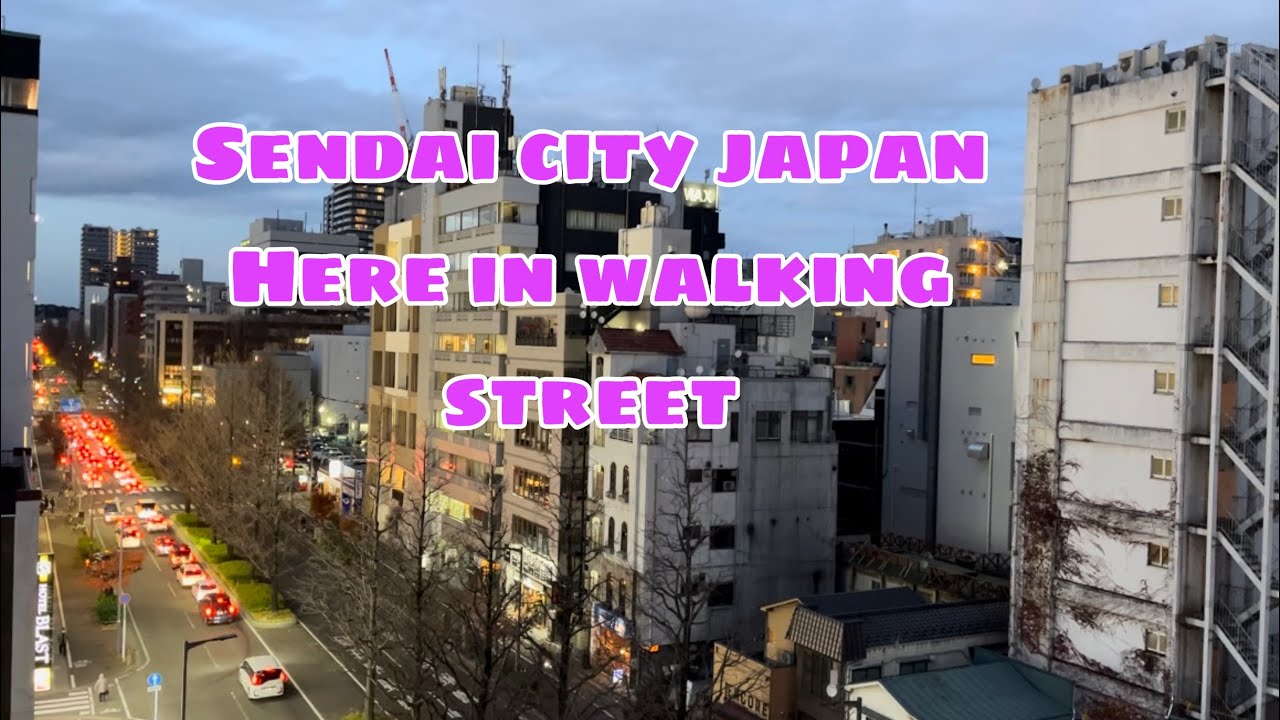 SENDAI CITY JAPAN | HERE WALKING IN THE STREET - YouTube
