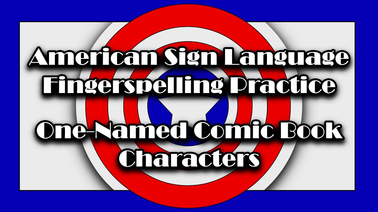 Fingerspelling Practice - 90 One-Named Comic Book Characters - YouTube