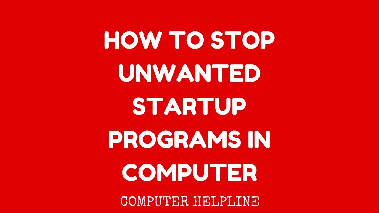 How To Stop Unwanted Startup Programs in Computer - YouTube