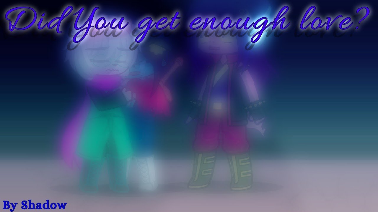 || Did you get enough love || DeltaRune || Angst || Flash Warning ...