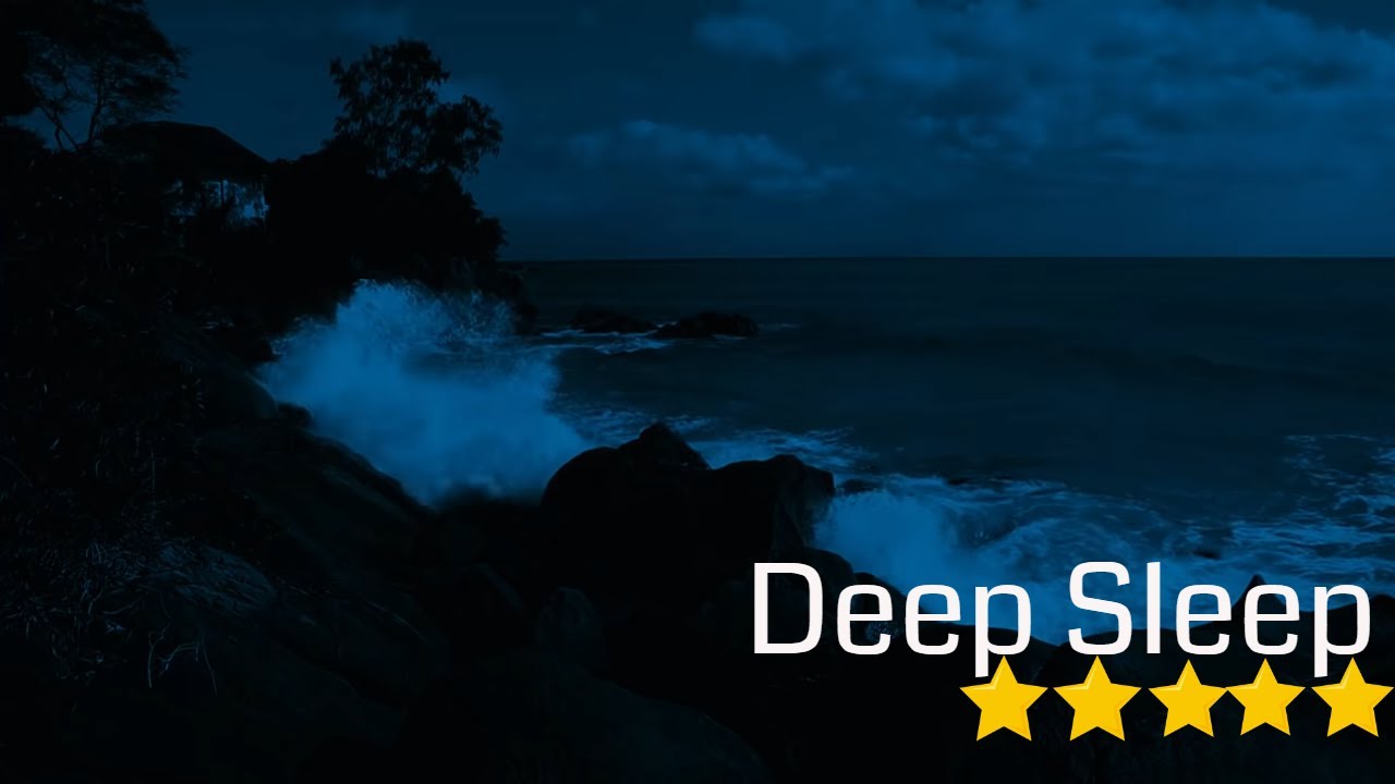 Deep Sleep All Night with the Relaxing Sound of the Sea and Waves ...