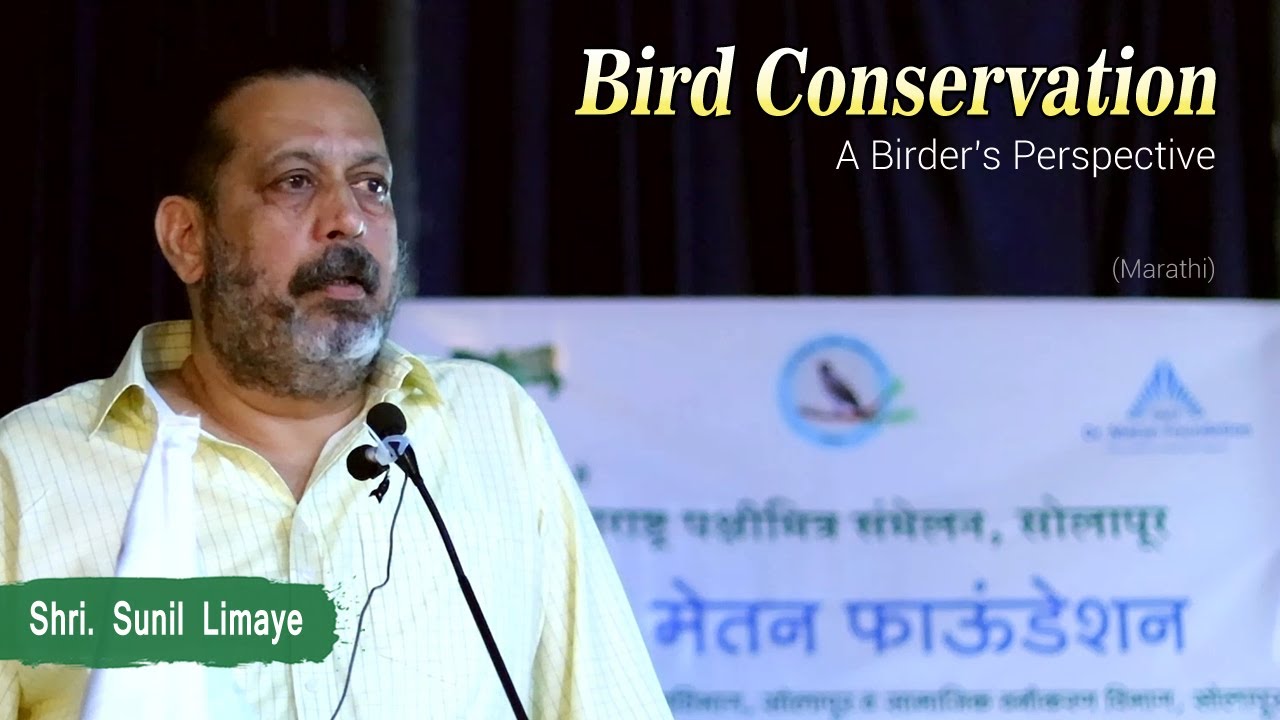 Bird Conservation - A Birder's Perspective by Sunil Limaye, PCCF ...