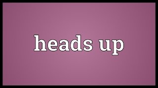 Heads Up Meaning Musicas Gratis e facil Naphi
