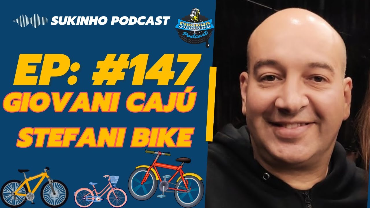 SUKINHO PODCAST - GIOVANI CAJÚ - EP:#147 #podcast #bike #bicicleta # ...