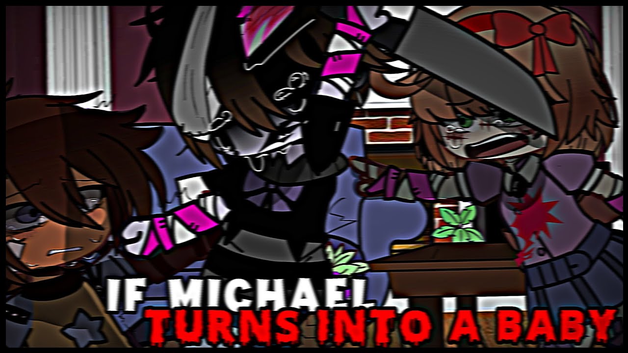 If Michael turns into A BABY // FnaF // Gachaclub // - YouTube