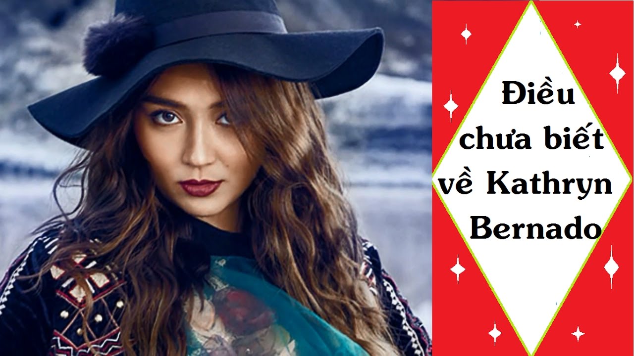 Những điều bạn có thể chưa biết về Kathryn Bernado - YouTube
