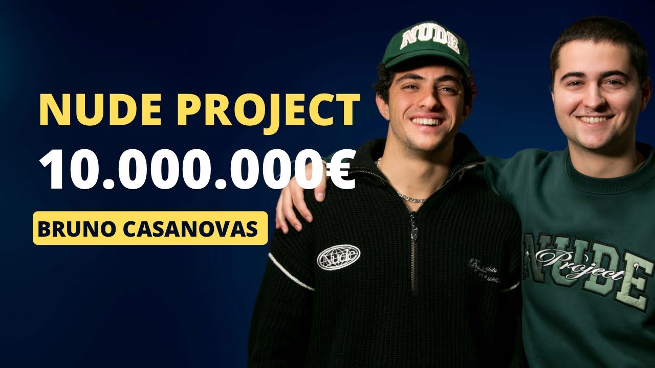 De 0 a 10.000.000€: Nude Project con Bruno Casanovas I La Aldea #29 ...