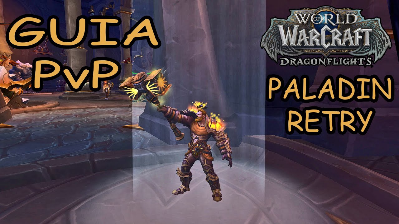 Guía definitiva PvP del PALADIN REPRENSION / Talentos, Rotación y mas ...