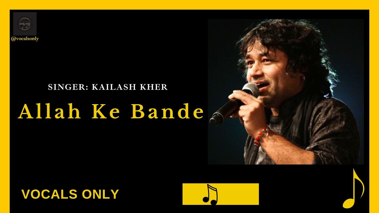 Allah Ke Bande | Kailash Kher | Old Song | Vocals only | Without Music ...