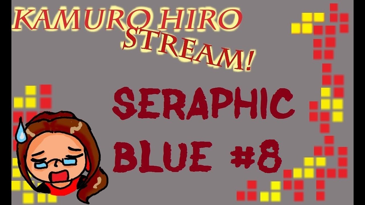 [Stream] Seraphic Blue #8 - YouTube