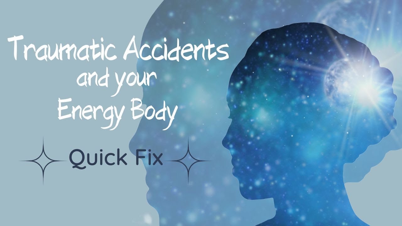 What Traumatic Accidents Do To Your Energy Body and a Quick Fix - YouTube