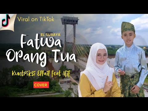 FATWA ORANG TUA COVER by Kuntriksi Ellail ft Afif - VIRAL TIKTOK #cover #musik #coversong