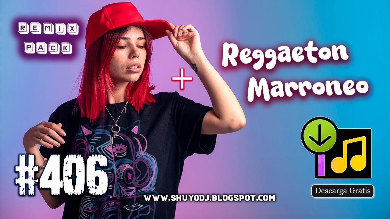 Reggaeton + Marroneo Remix Pack #,406 (Descarga Gratis) - YouTube