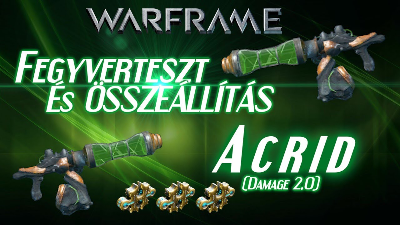 Warframe Beta - Fegyverteszt És Összeállítás » Acrid (HD)(HUN) - YouTube