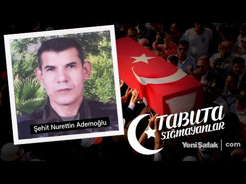 Tabuta Sığmayanlar: Şehit Nurettin Ademoğlu (79.Bölüm)