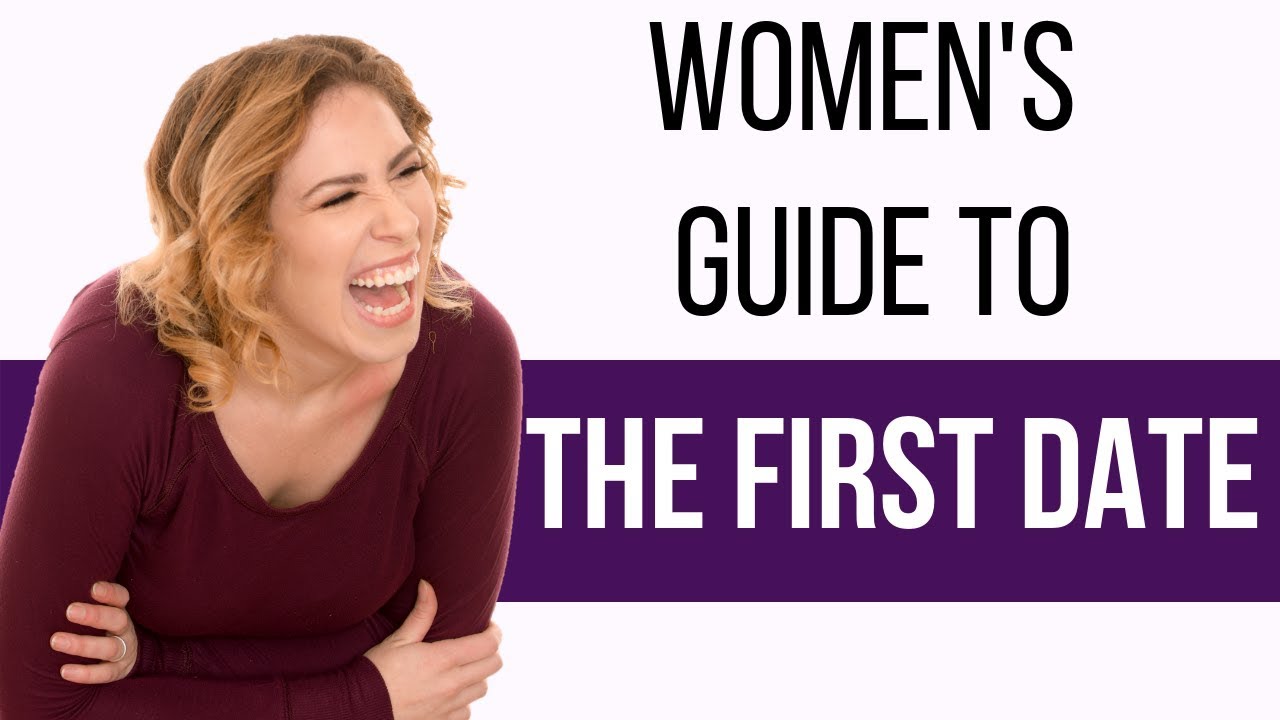 HOW-TO BE SUCCESSFUL ON A FIRST DATE! Women, Crush the First Date ...