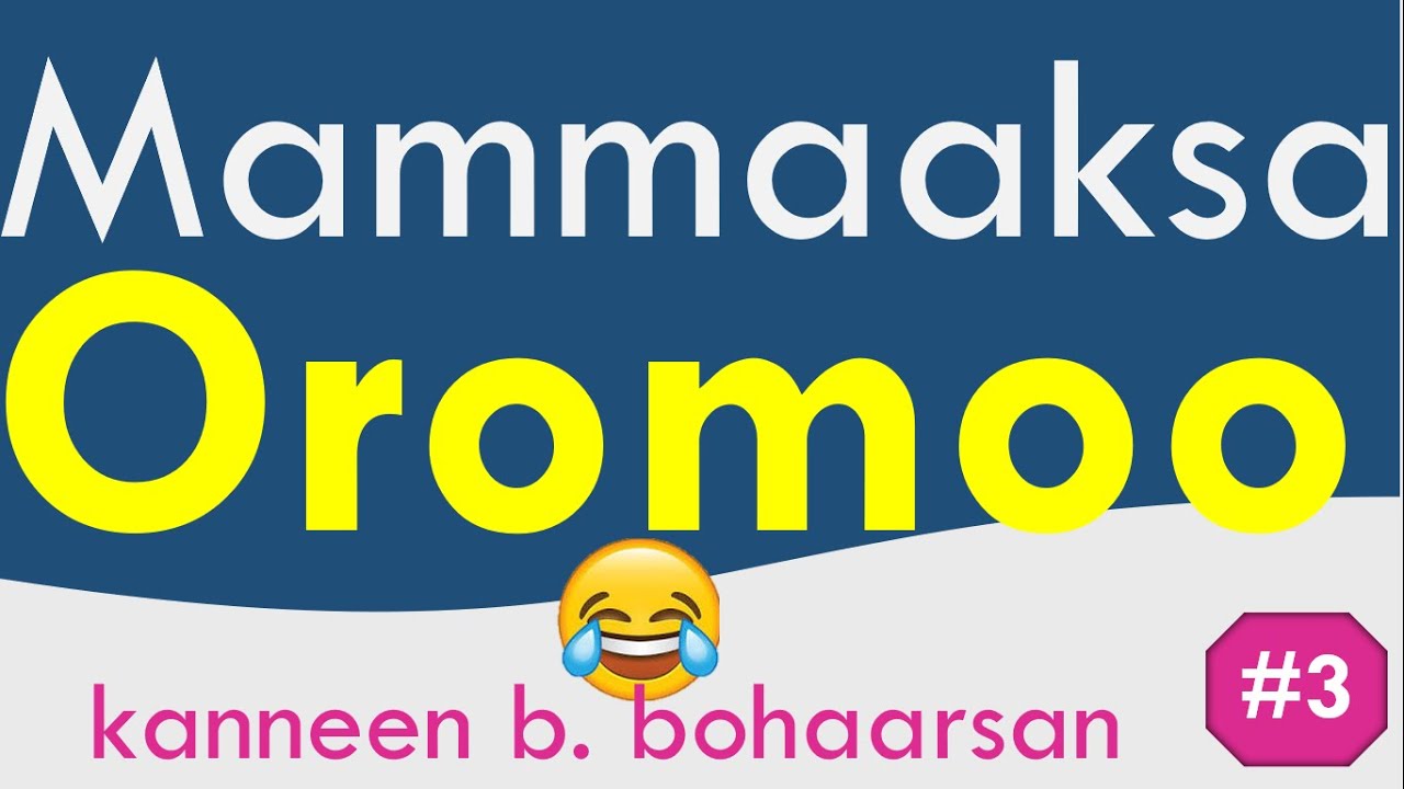Mammaaksa | Oromo Proverbs Ep#3 - YouTube